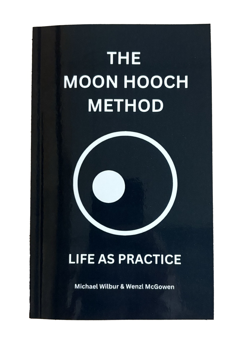 The Moon Hooch Method - Life As Practice Book